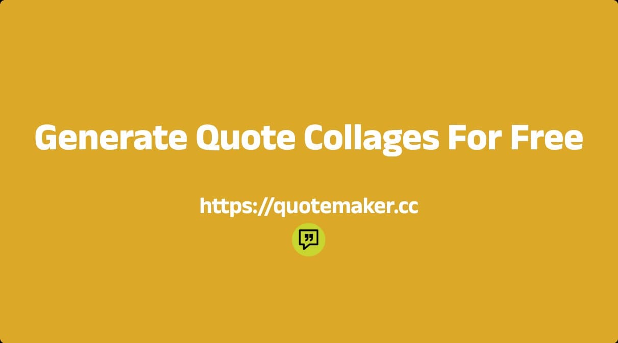 Quote Maker - Generate Quote Collages For Free - Quote Maker